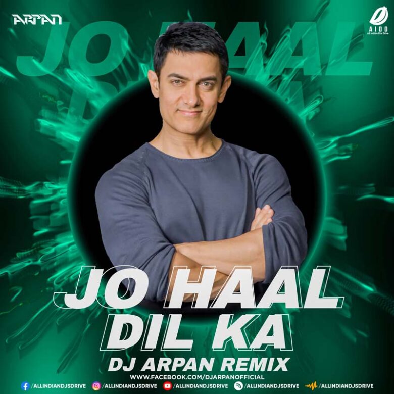 Jo Haal Dil Ka (Remix) - DJ Arpan Mp3 Song Free Download