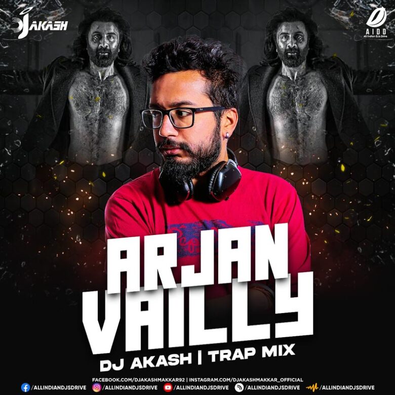 Arjan Vailly (Trap Mix 2023) - DJ Akash Mp3 Free Download