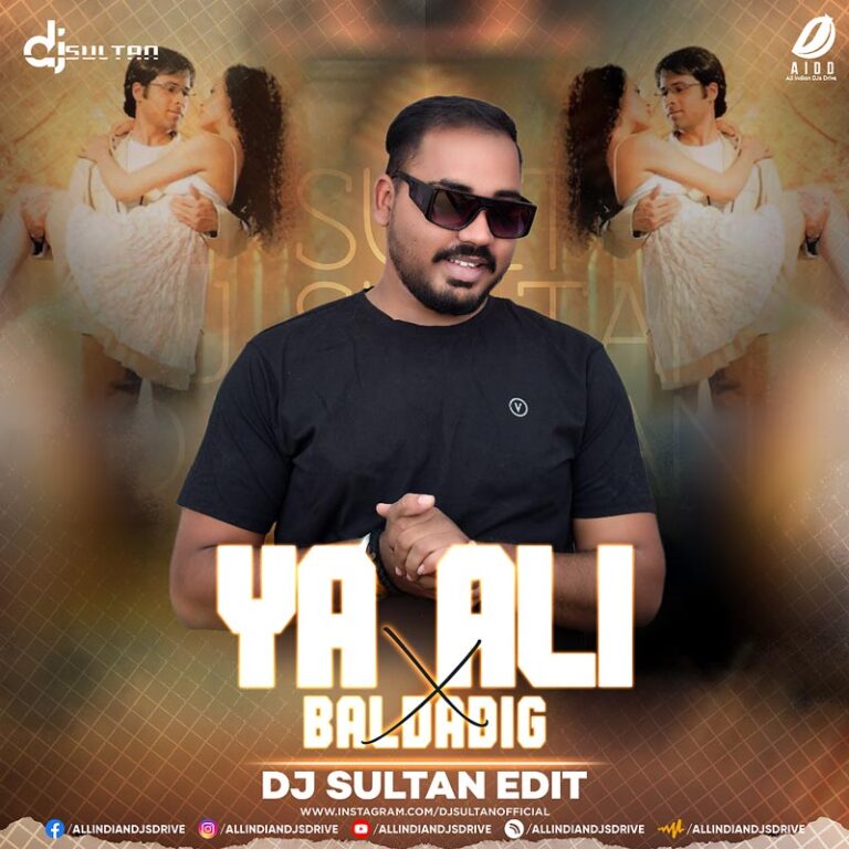 Ya Ali X Baldadig (Mashup) - DJ Sultan Mp3 Free Download