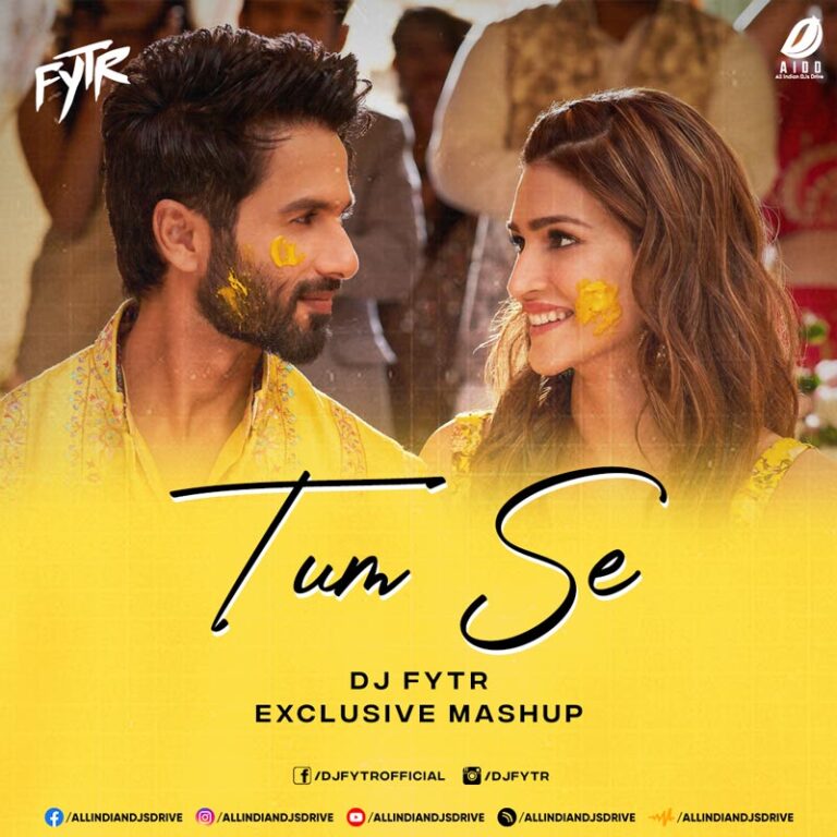 Tum Se (Mashup Remix 2024) - DJ FYTR Mp3 Free Download