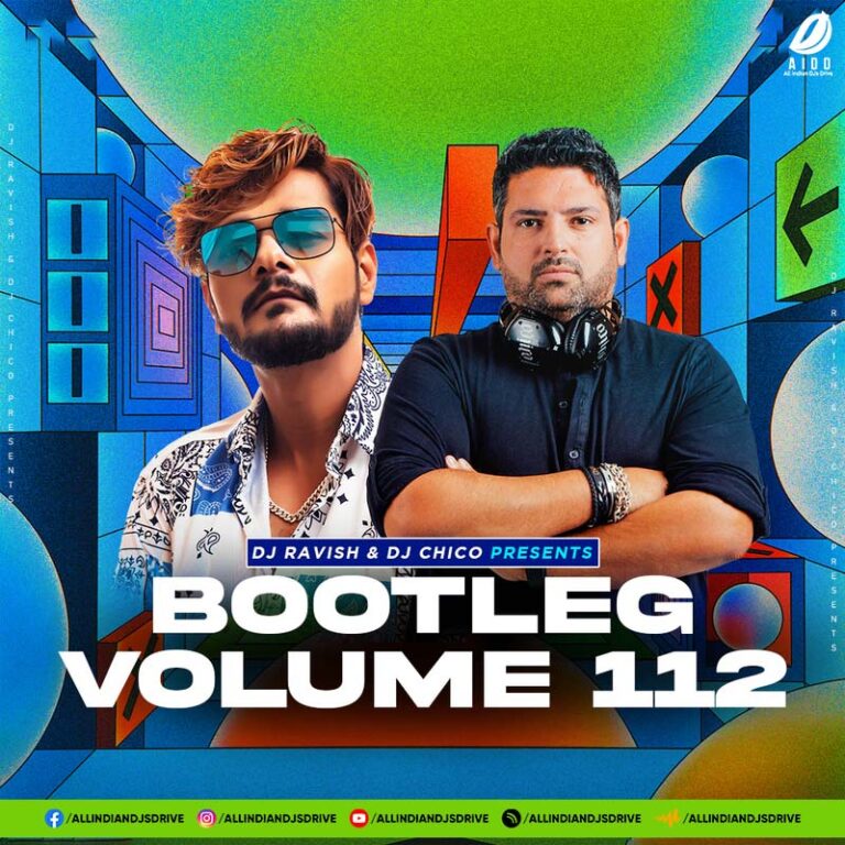 Bootleg Vol. 112 (Club Mix 2024) - DJ Ravish & DJ Chico