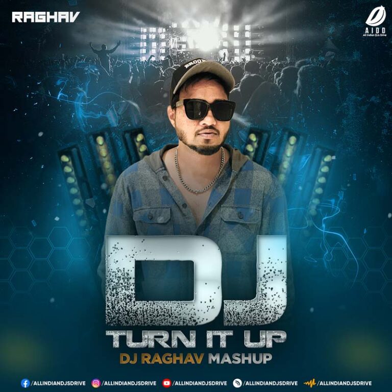 DJ Turn It Up (Mashup 2025) - DJ Raghav (Trending 🔥👇)