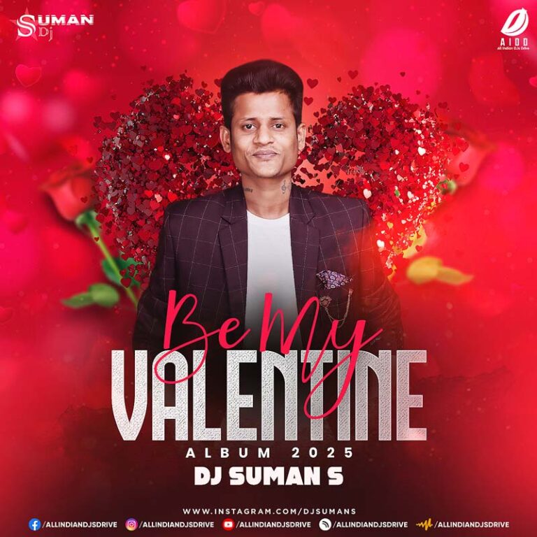 Be My Valentine (Album 2025) - DJ Suman S | Must Listen! 💖