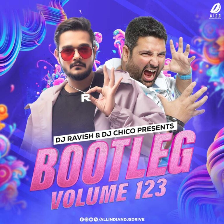 Bootleg Vol. 123 - DJ Ravish & DJ Chico (Desi Club Mix)